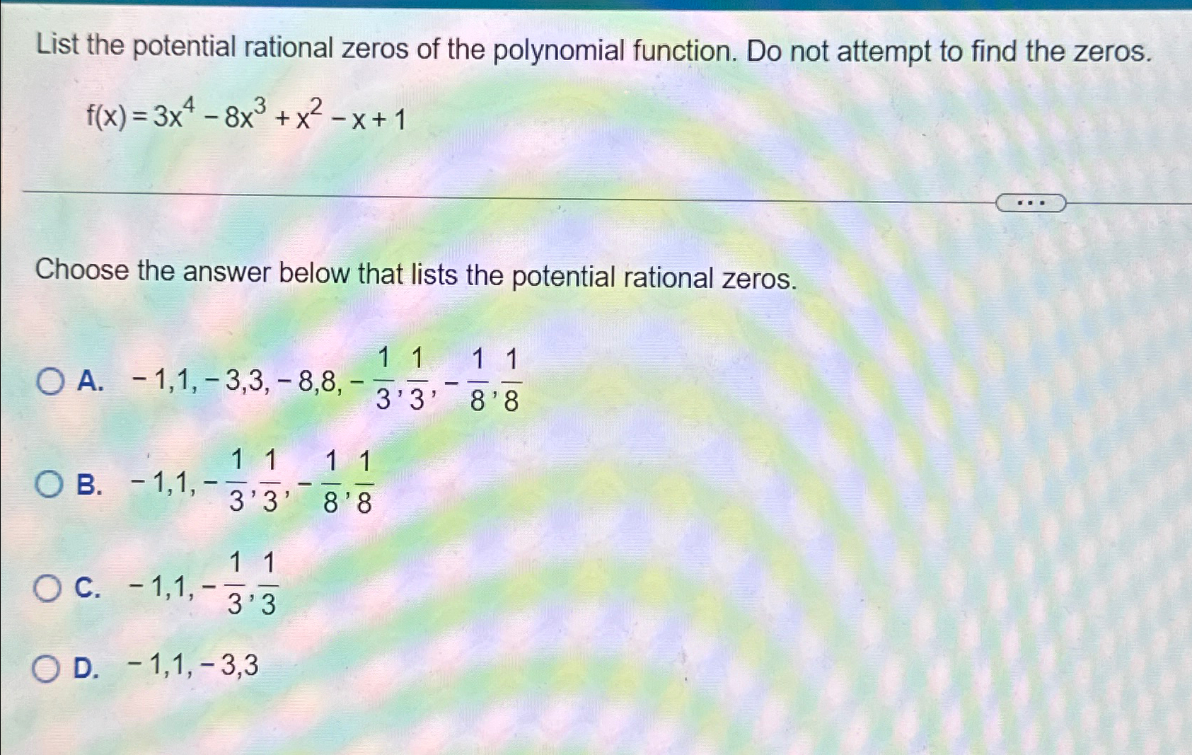 Solved List the potential rational zeros of the polynomial | Chegg.com