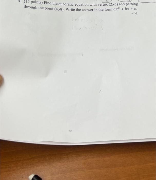 Solved ) Find the quadratic equation with vertex (2,-3) and | Chegg.com