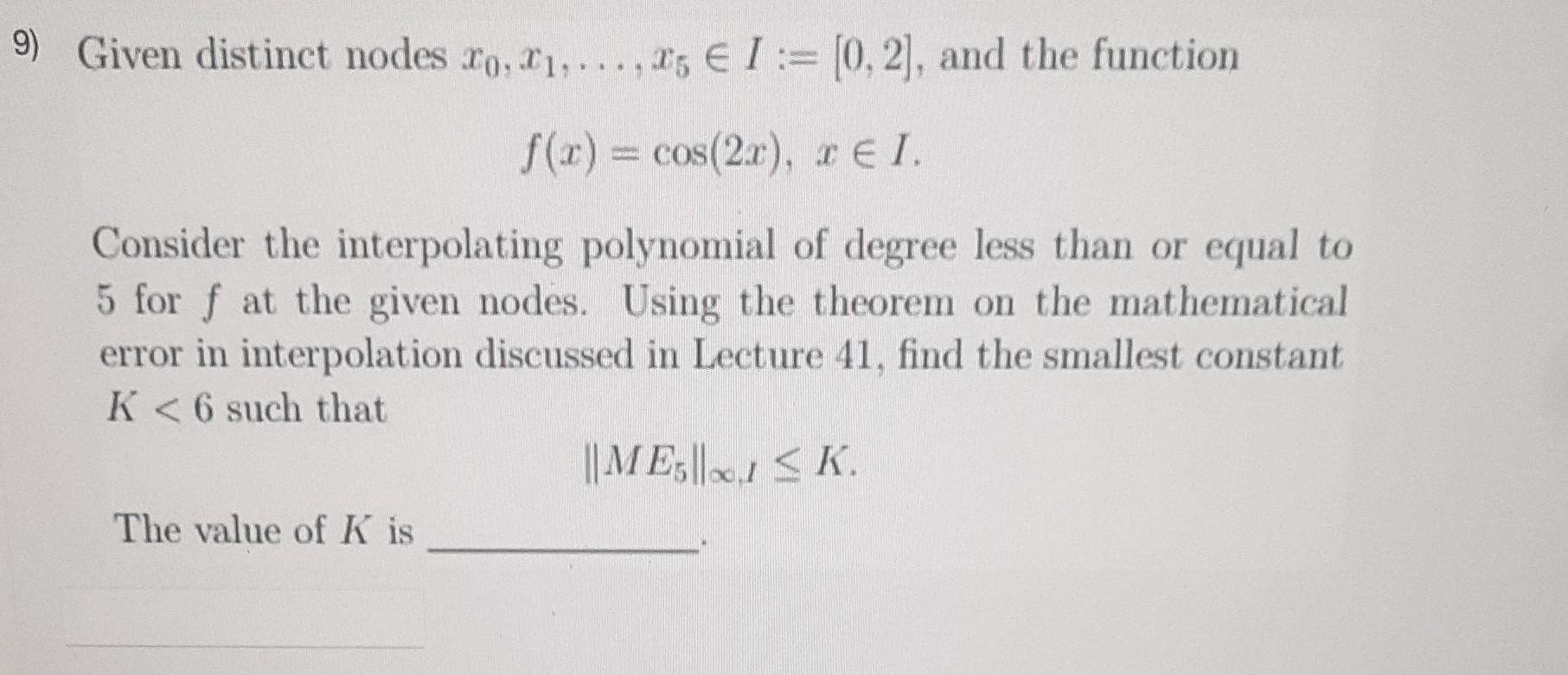 Given distinct nodes x0,x1,…,x5∈I:=[0,2], and the | Chegg.com