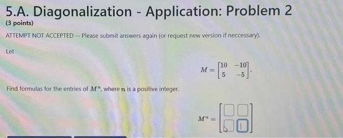 Solved 5.A. Diagonalization - Application: Problem 2 (3 | Chegg.com