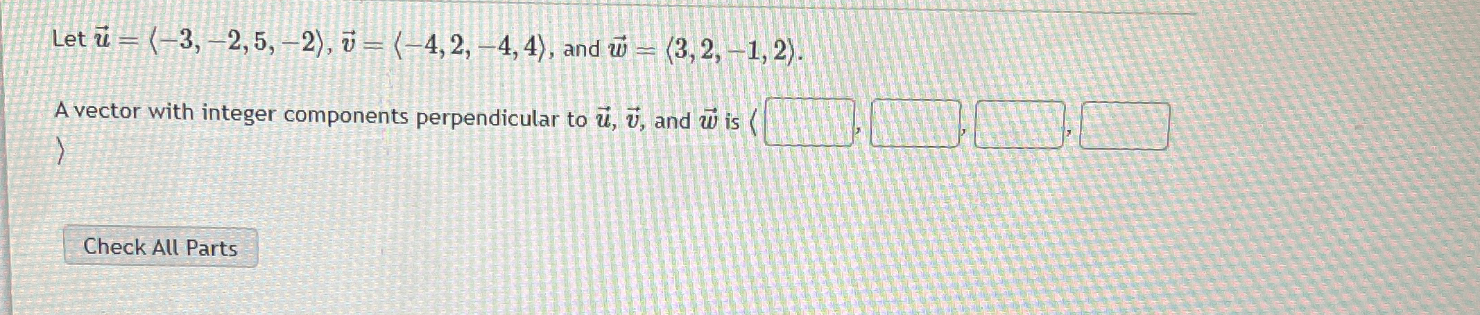 Solved Let vec(u)=(:-3,-2,5,-2:),vec(v)=(:-4,2,-4,4:), ﻿and | Chegg.com