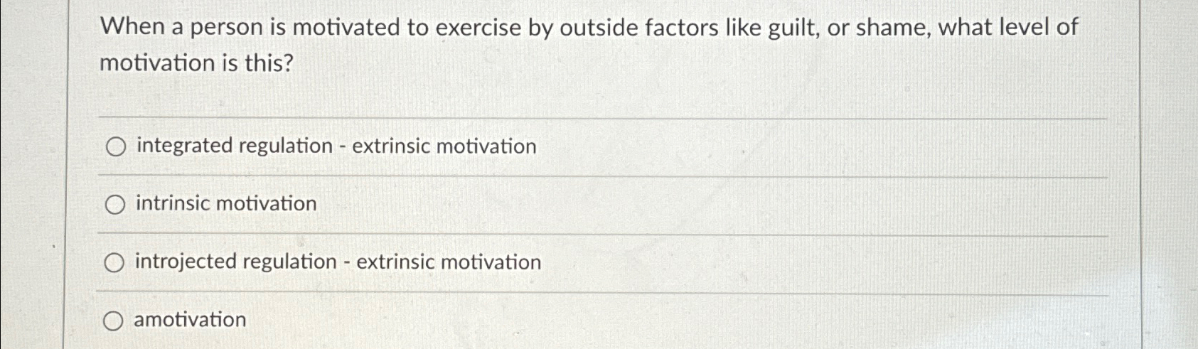 Solved When a person is motivated to exercise by outside | Chegg.com