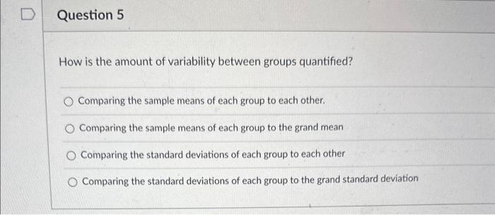 Solved How is the amount of variability between groups | Chegg.com