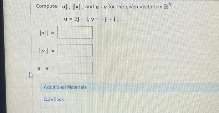 Solved Compute ∥u∥,∥v∥, and u⋅v for the given vectors in R3. | Chegg.com