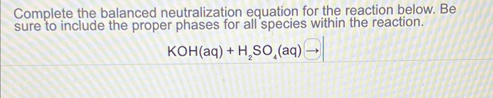 Solved Complete the balanced neutralization equation for the | Chegg.com