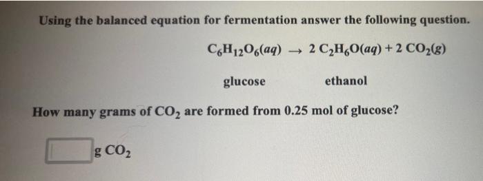 Solved Using the balanced equation for fermentation answer | Chegg.com