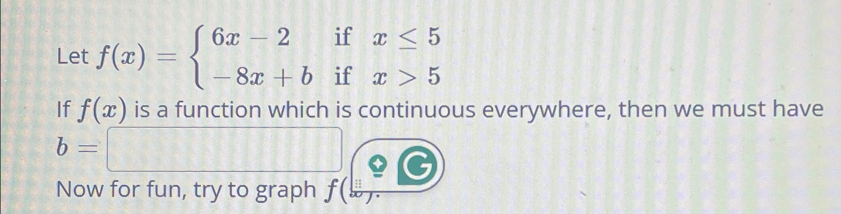Solved Let f(x)={6x-2 if x≤5-8x+b if x>5If f(x) ﻿is a | Chegg.com
