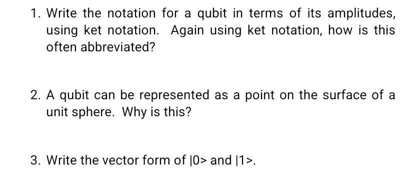 Solved 1. Write the notation for a qubit in terms of its | Chegg.com