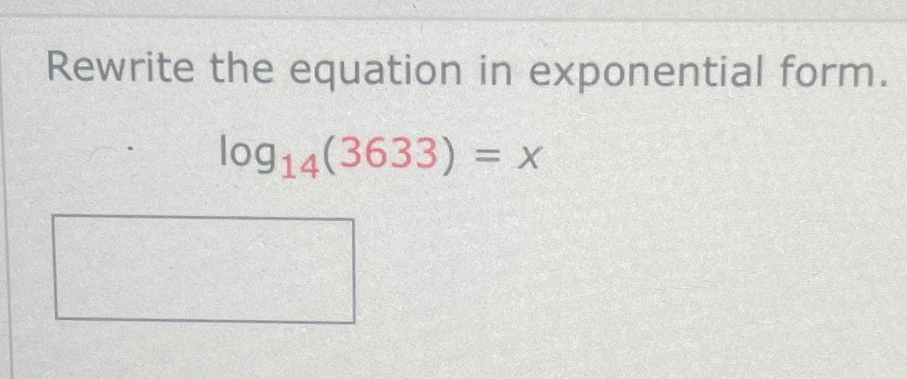 Solved Rewrite the equation in exponential | Chegg.com