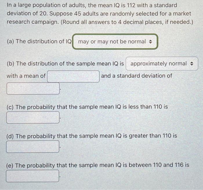 Solved In a large population of adults, the mean IQ is 112 | Chegg.com