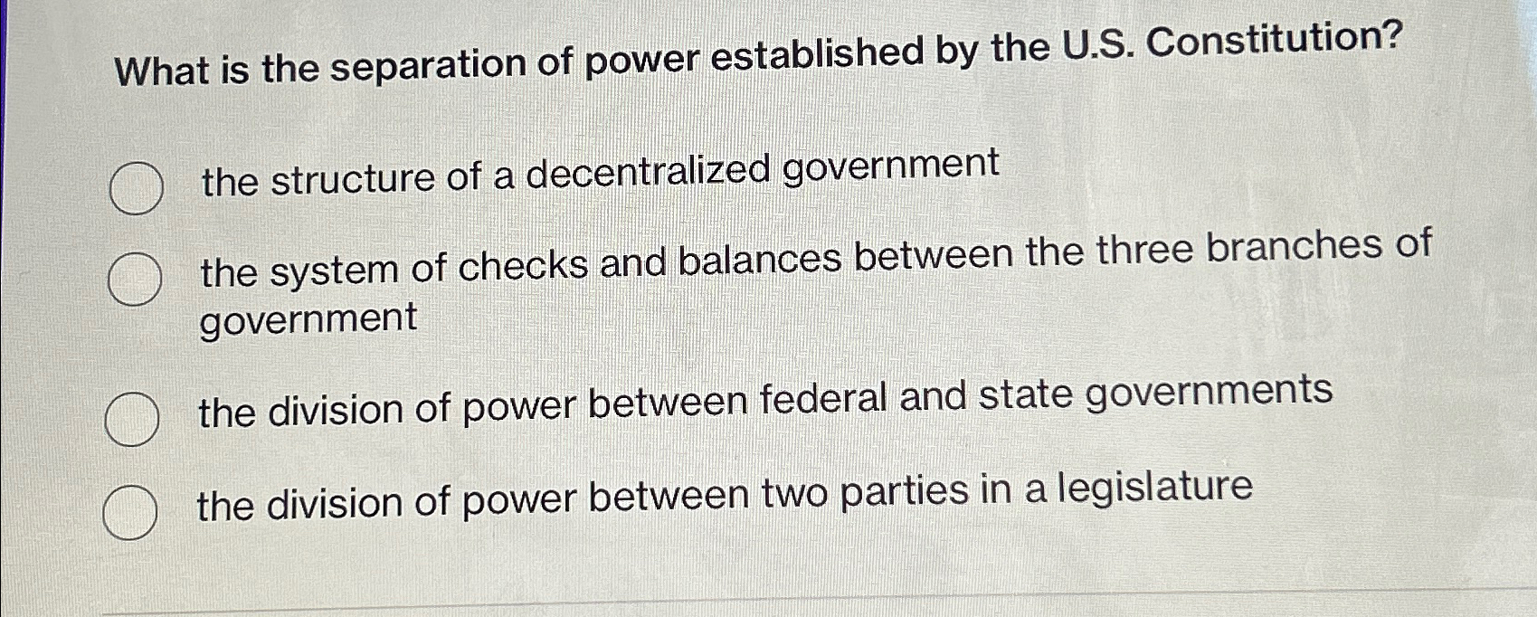 Solved What is the separation of power established by the | Chegg.com