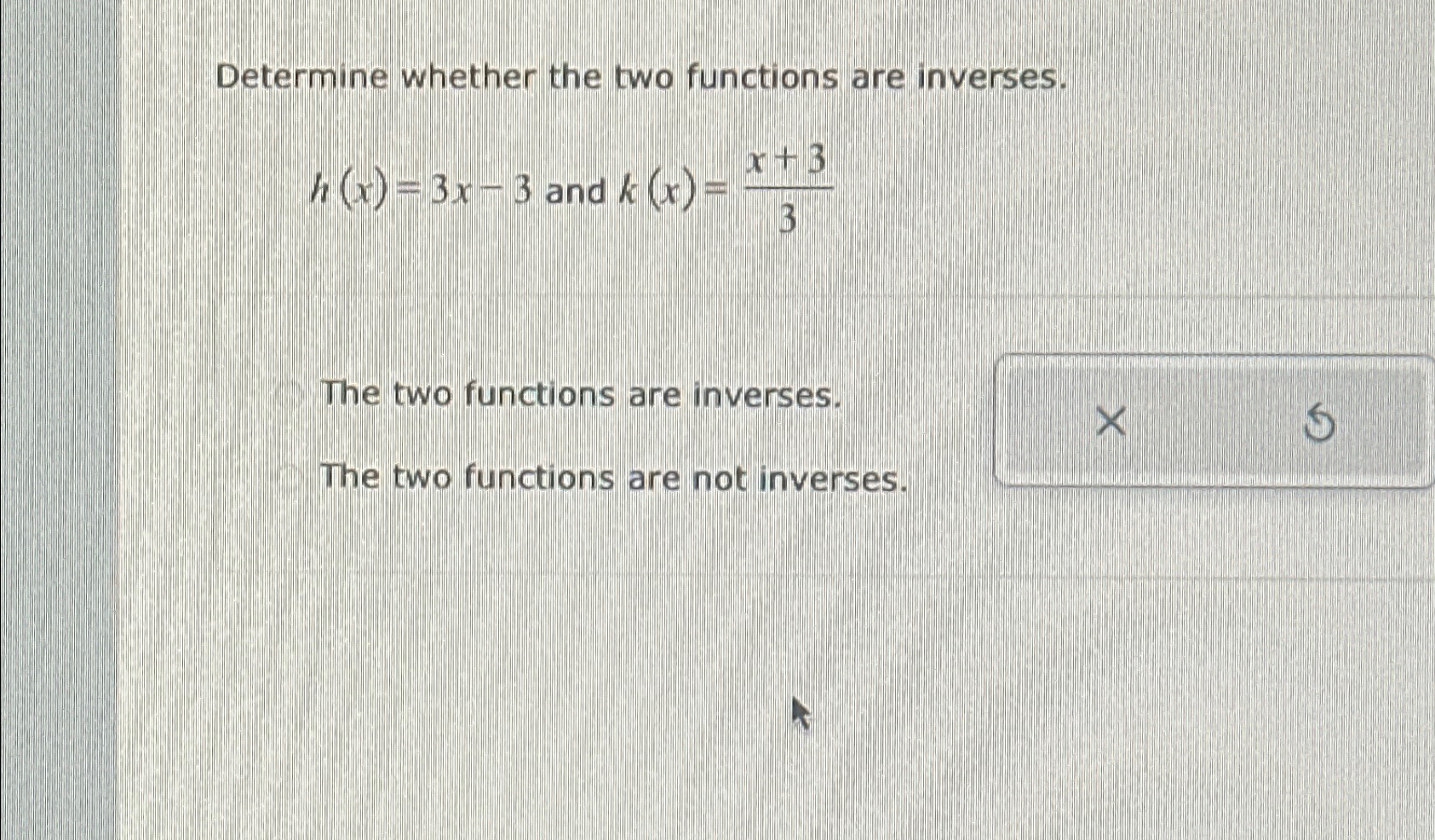 Solved Determine whether the two functions are | Chegg.com