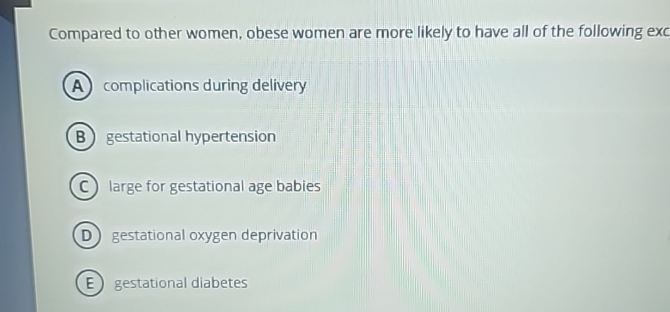 Solved Compared to other women, obese women are more likely | Chegg.com