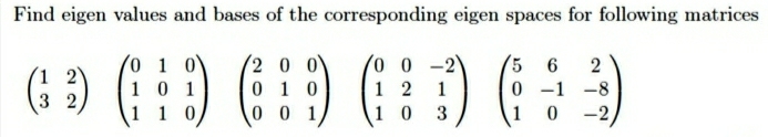 Solved Find eigen values and bases of the corresponding | Chegg.com