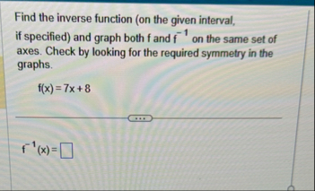 Solved Find the inverse function (on the given interval, if | Chegg.com