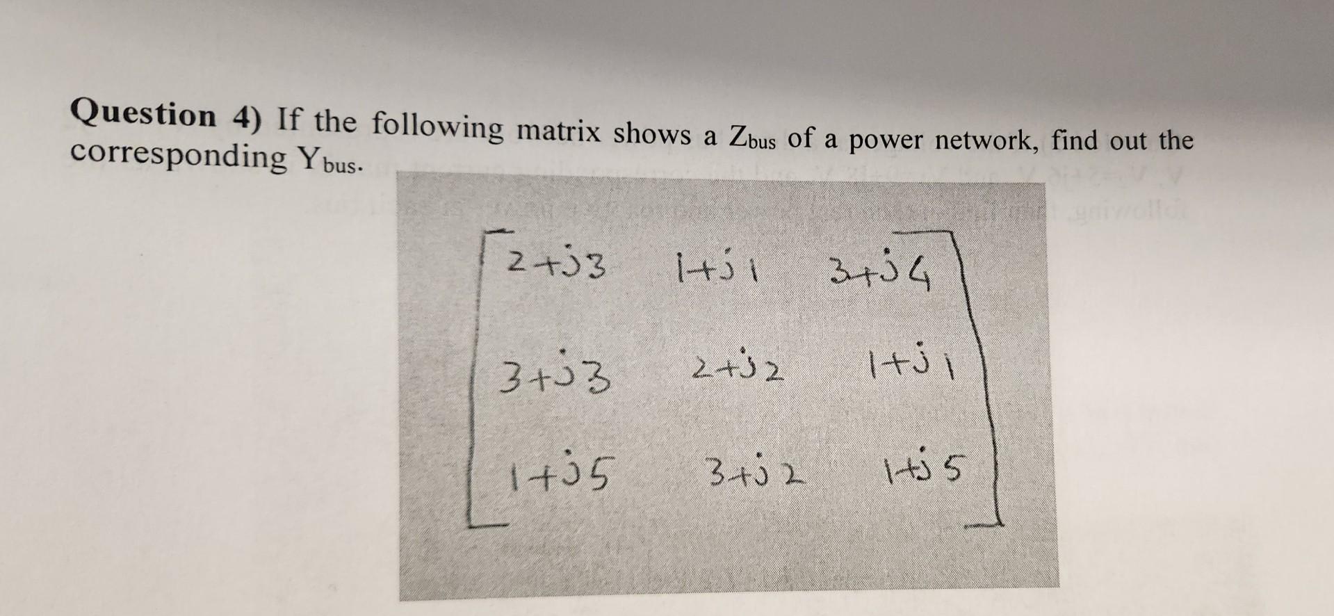 Solved Question 4) If the following matrix shows a Zbus of | Chegg.com