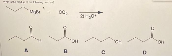 Solved What is the product of the following reaction? MgBr + | Chegg.com