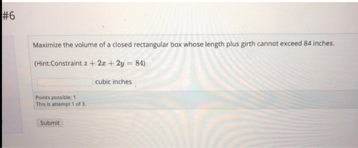 Solved #6 Maximize the volume of a closed rectangular box | Chegg.com