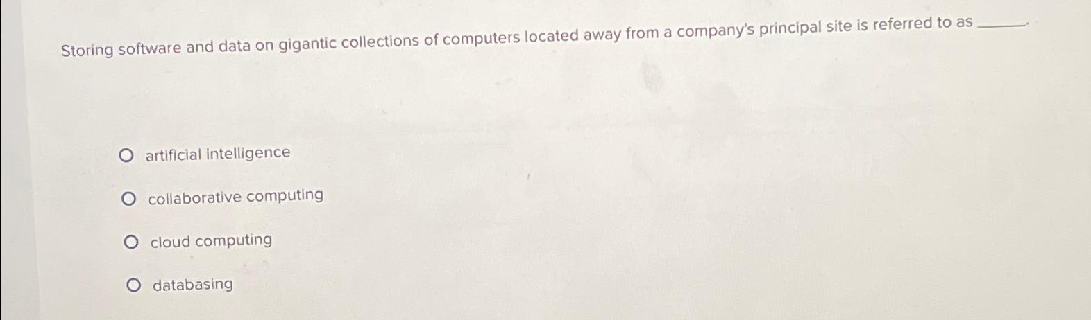 Solved Storing software and data on gigantic collections of | Chegg.com