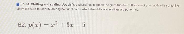 Solved 57-64. Shifting and scaling Use shits and scalings to | Chegg.com