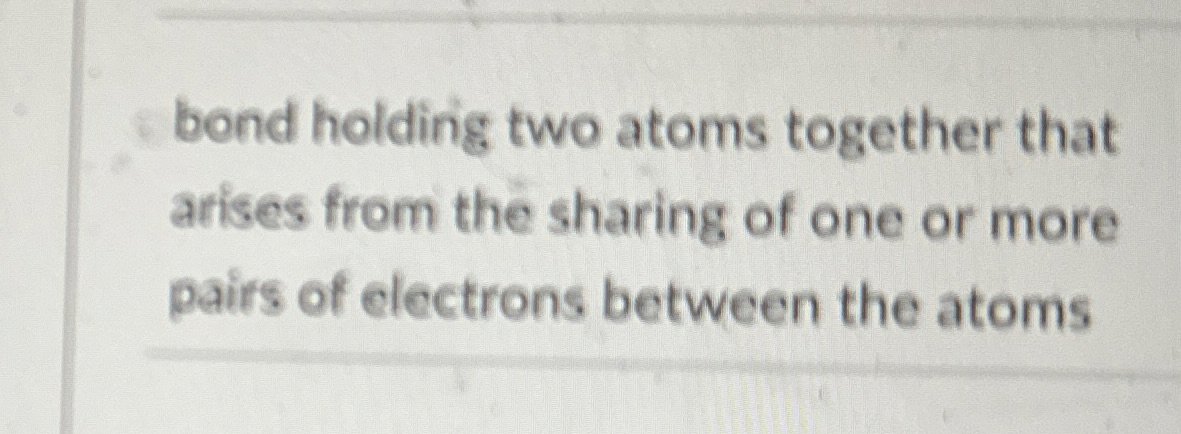 Solved bond holding two atoms together thatarises from the | Chegg.com