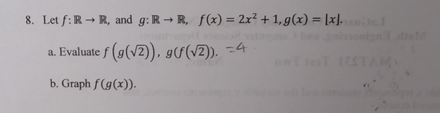 Solved 8. Let f:R→R, and g:R→R,f(x)=2x2+1,g(x)=⌊x⌋. a. | Chegg.com