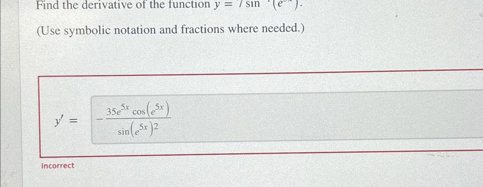 Solved Find the derivative of the function y=7sin(ex).(Use | Chegg.com