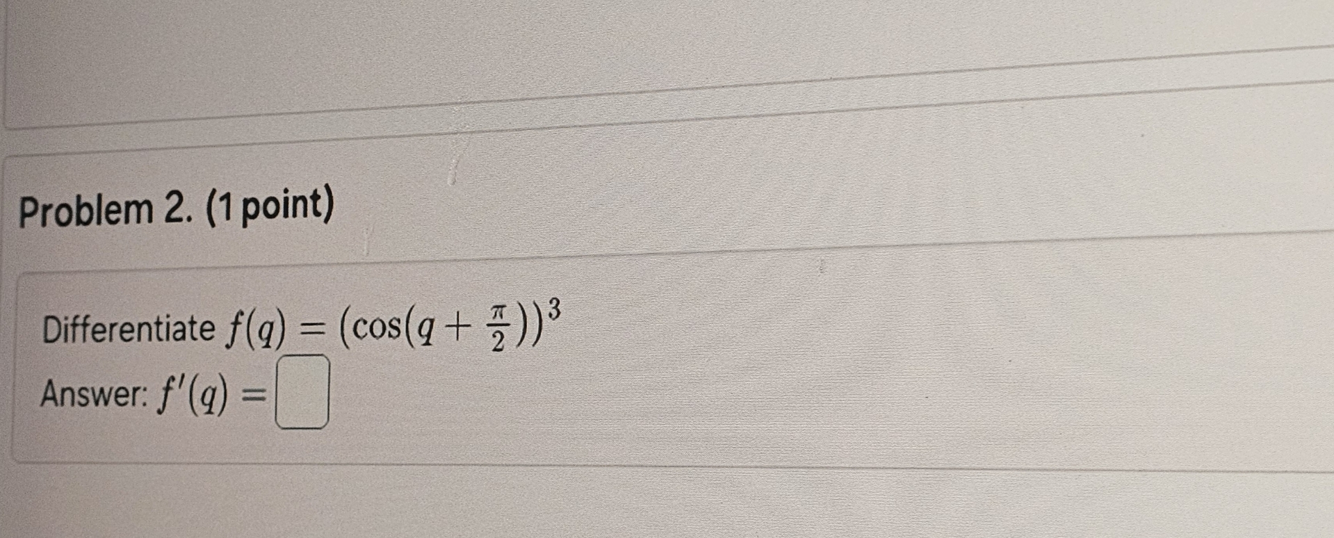 Solved Problem 2. (1 ﻿point)Differentiate | Chegg.com