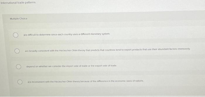 Solved International trade patterns Multiple Choice efficult | Chegg.com