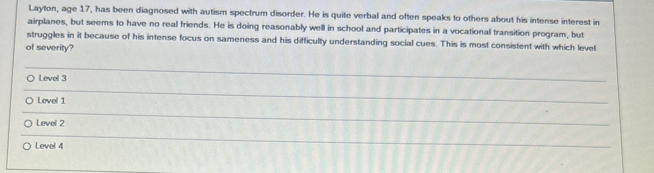 Solved Layton, age 17, ﻿has been diagnosed with autism | Chegg.com