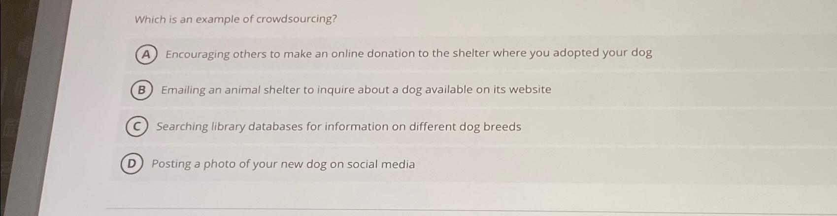 Solved Which is an example of crowdsourcing?Encouraging | Chegg.com