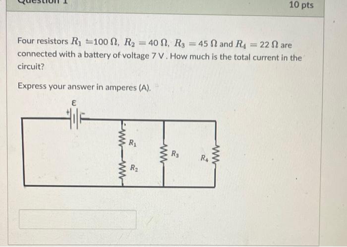Solved Four resistors R1=100Ω,R2=40Ω,R3=45Ω and R4=22Ω are | Chegg.com