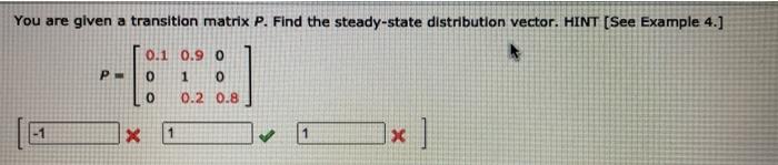 Solved You are given a transition matrix P. Find the | Chegg.com