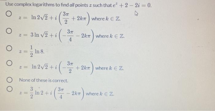 Solved Use complex logarithms to find all points z such that | Chegg.com