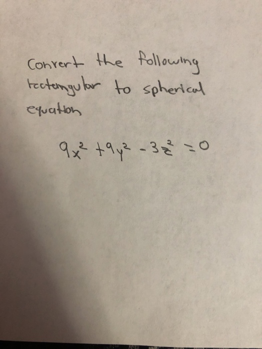 Solved Convert the following rectangular to spherical | Chegg.com
