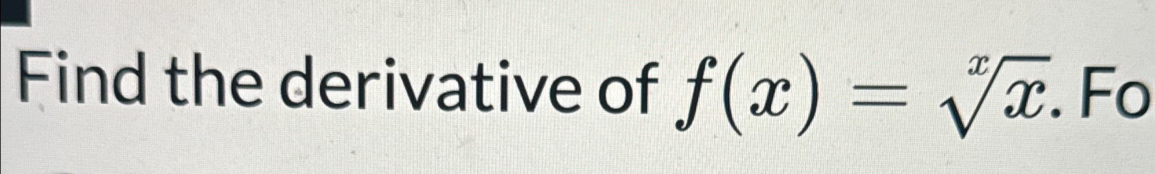 Solved Find the derivative of f(x)=xx. | Chegg.com