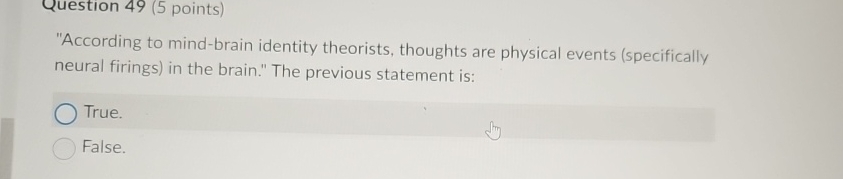 Solved "According to mind-brain identity theorists, thoughts | Chegg.com