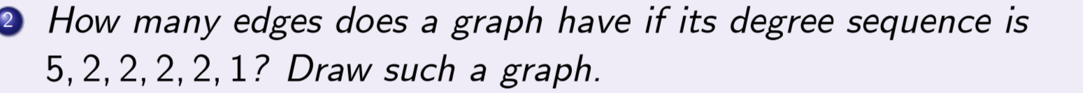 Solved How many edges does a graph have if its degree | Chegg.com