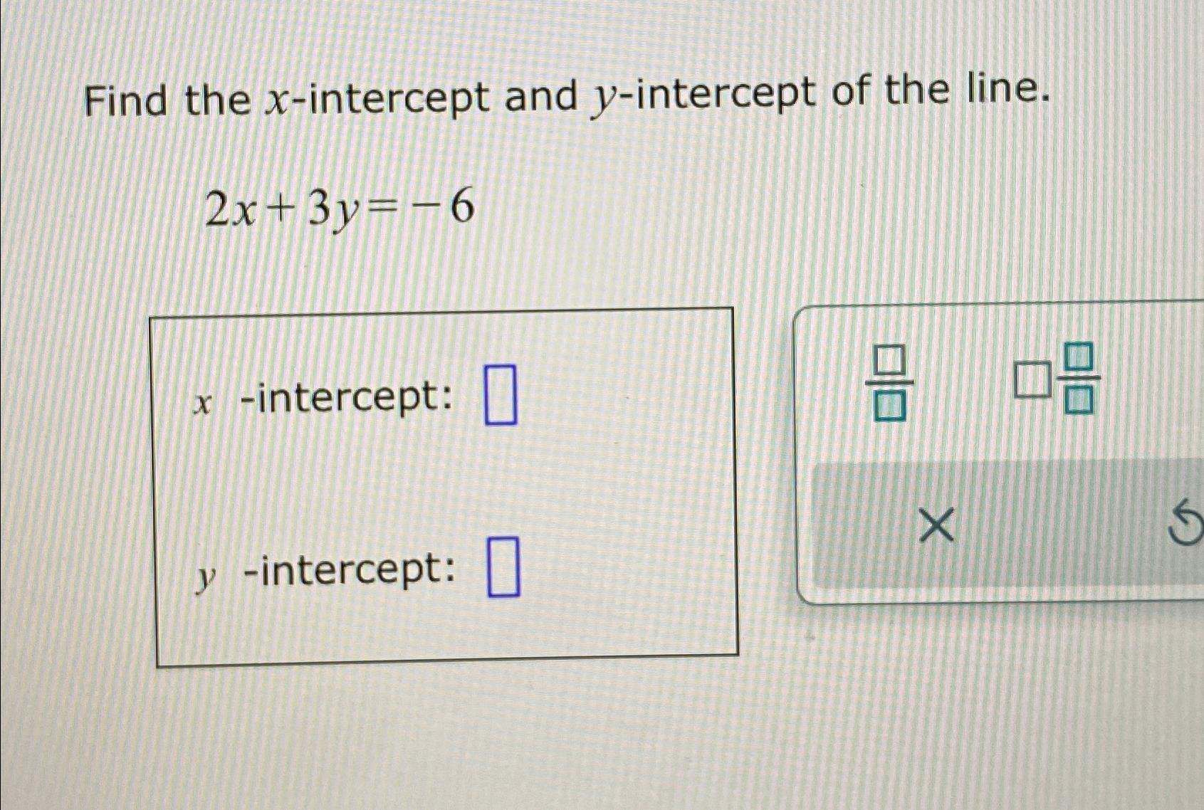 Solved Find the x-intercept and y-intercept of the | Chegg.com