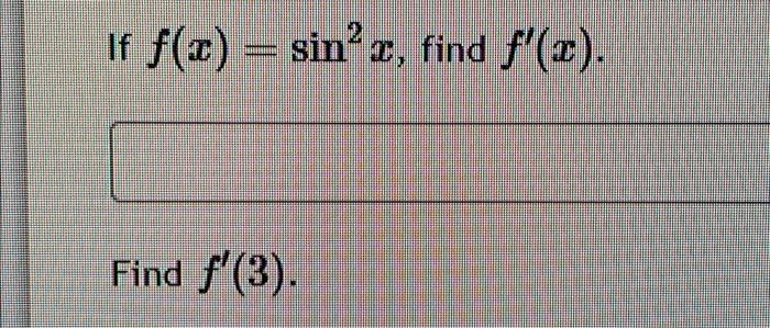 Solved If f(x)=sin2x Find f′(3) | Chegg.com