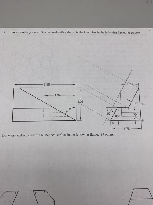 Solved 2. Draw an auxiliary view of the inclined surface | Chegg.com