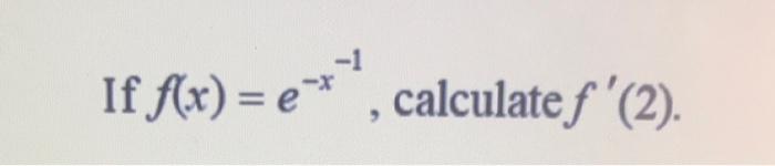 Solved If f(x) = 2*, calculate f '(2). e! | Chegg.com