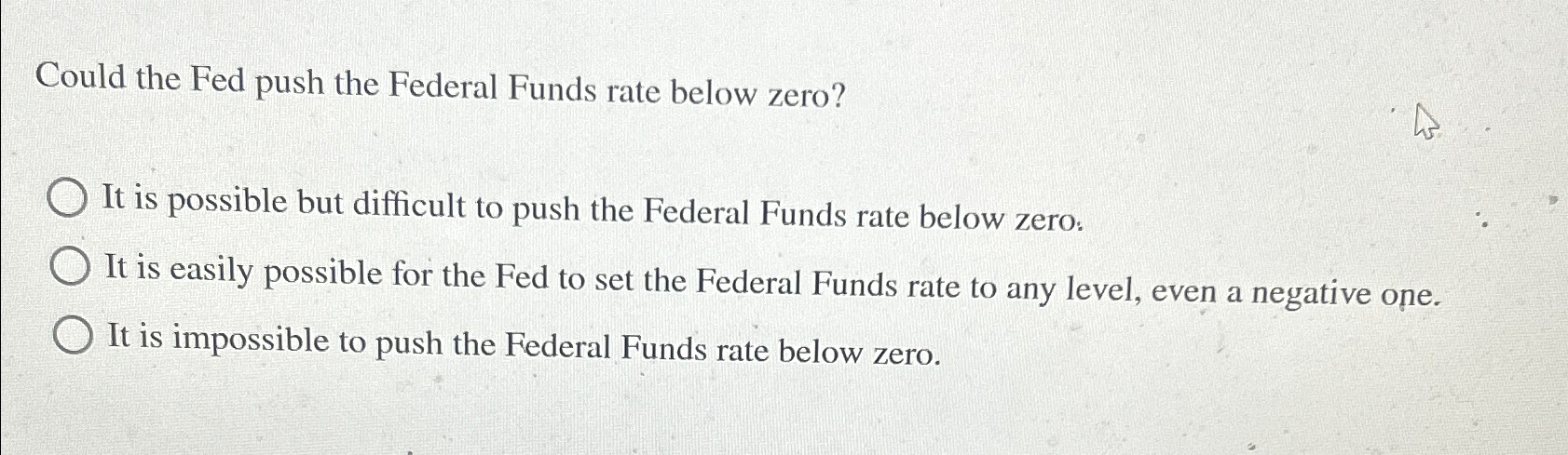 Solved Could the Fed push the Federal Funds rate below | Chegg.com