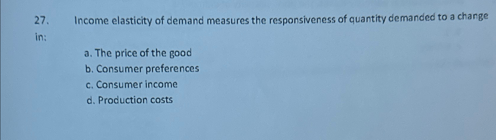 Solved Income elasticity of demand measures the | Chegg.com