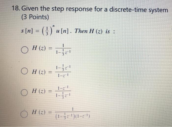 Solved 18. Given the step response for a discrete-time | Chegg.com