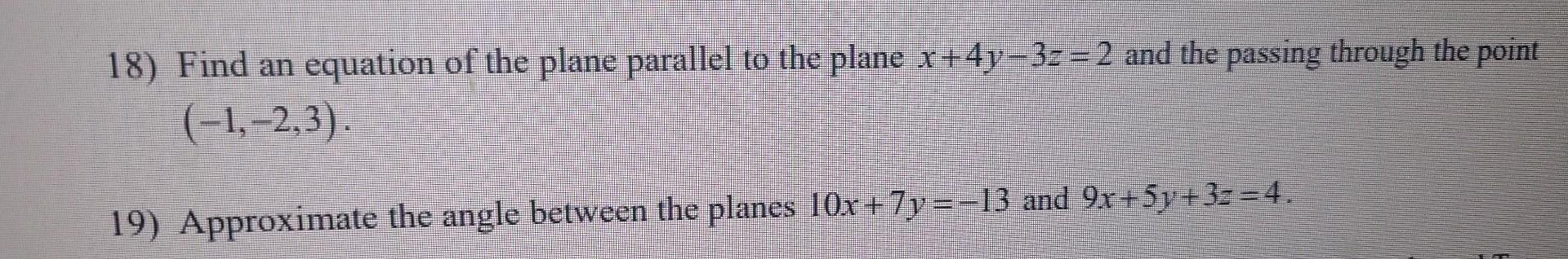 Solved 18) Find an equation of the plane parallel to the | Chegg.com
