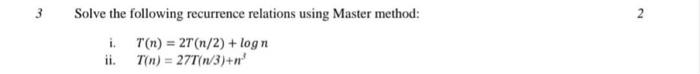 Solved Solve the following recurrence relations using Master | Chegg.com
