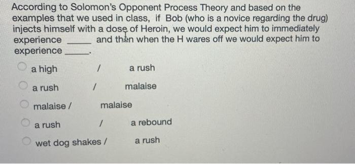 Solved According to Solomon's Opponent Process Theory and | Chegg.com