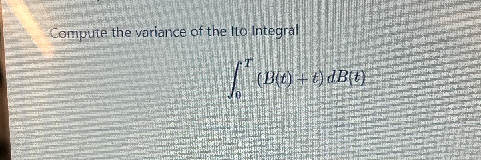 Solved Compute the variance of the Ito | Chegg.com