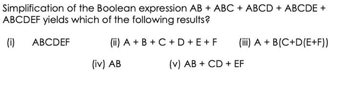 Solved Simplification of the Boolean expression AB + ABC + | Chegg.com